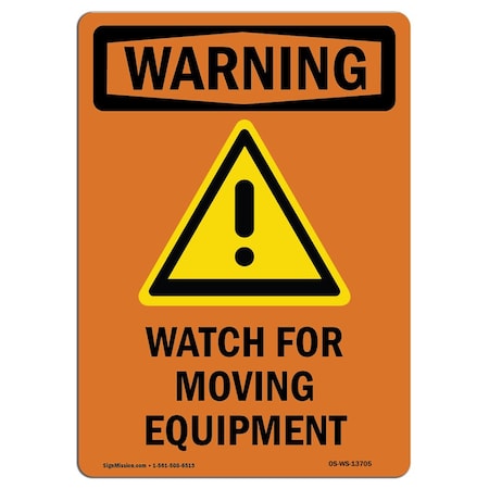 Signmission OSHA WARNING Sign, Watch For Moving Equipment, 14in X 10in ...