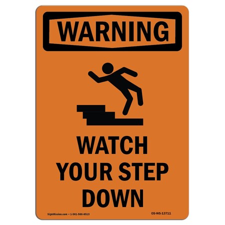 Signmission OSHA WARNING Sign, Watch Your Step Down W/ Symbol, 14in X ...