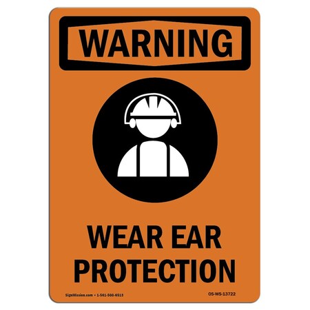 Signmission OSHA WARNING Sign, Wear Ear Protection W/ Symbol, 14in X ...