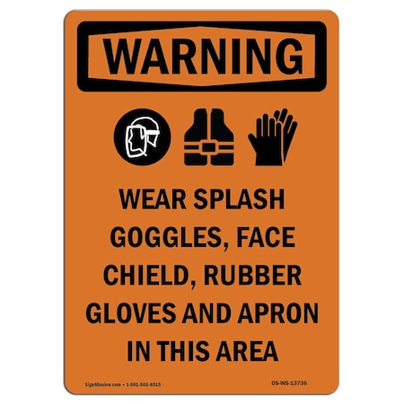 Signmission OSHA WARNING Sign, Wear Splash Goggles W/ Symbol, 14in X ...