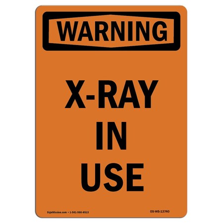 Signmission OSHA WARNING Sign, X-Ray In Use, 14in X 10in Aluminum, 10 ...