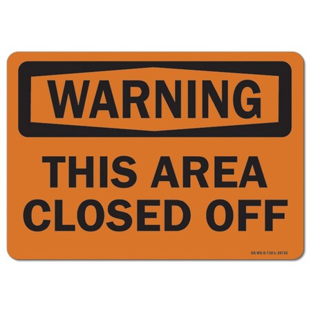 Signmission Safety Sign, OSHA Warning, 12" Height, Aluminum, This Area ...