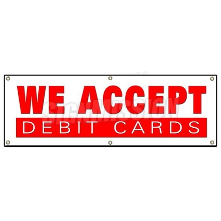 Signmission WE ACCEPT DEBIT CARDS BANNER SIGN debit cards vendor store ...
