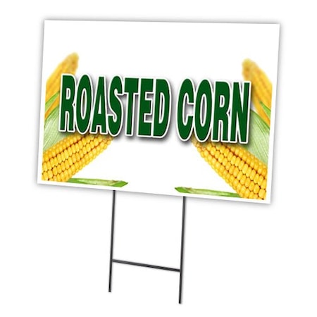 Signmission Roasted Corn1 Yard Sign & Stake outdoor plastic coroplast ...