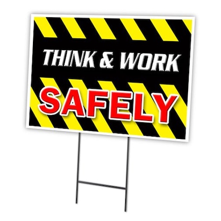 Signmission Think & Work Safely Yard Sign & Stake outdoor plastic ...