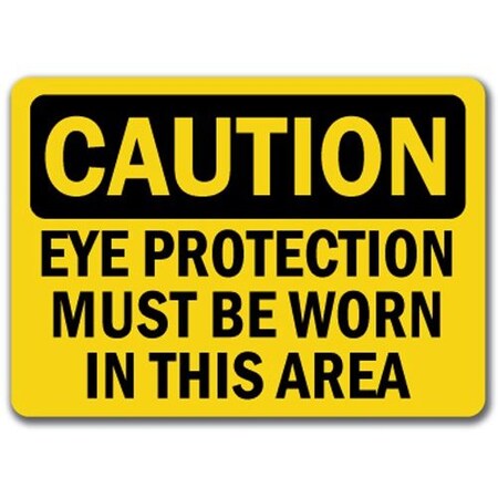 Signmission Caution Sign-Eye Protection Must Worn In This Area-10x14 ...