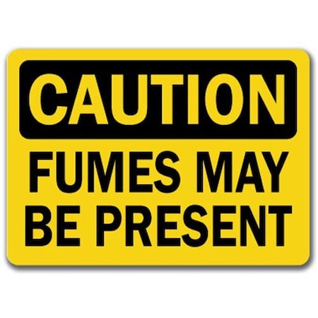 Signmission Caution Sign-Fumes May Be Present-10in x 14in OSHA Safety ...