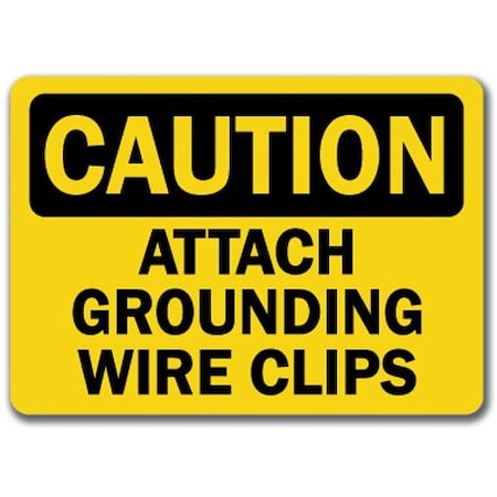Signmission Caution Sign-Attach Grounding Wire Clips-10in x 14in OSHA ...