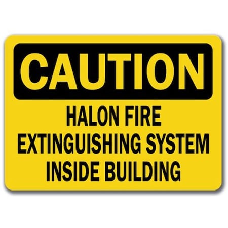 Signmission Caution-Halon Fire System Inside Building-10in x 14in OSHA ...