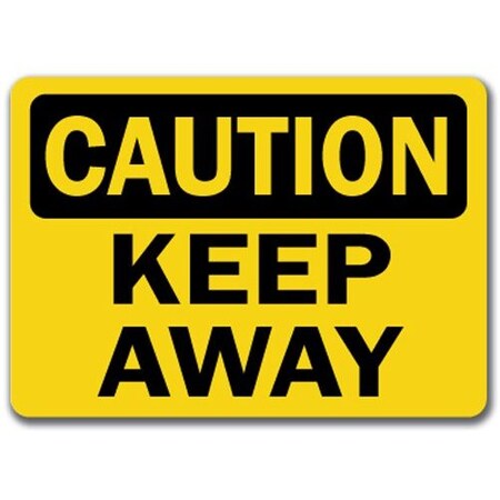 Signmission Caution Sign-Keep Away-10in x 14in OSHA Safety Sign, 10" L ...