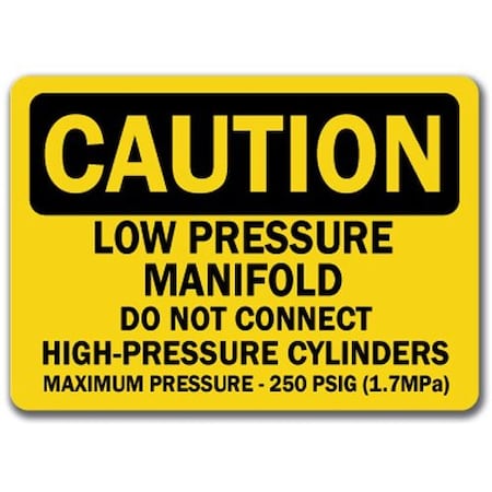 Signmission Caution-Low Pressure Manifold . Maximum 250 Psig-10in x ...