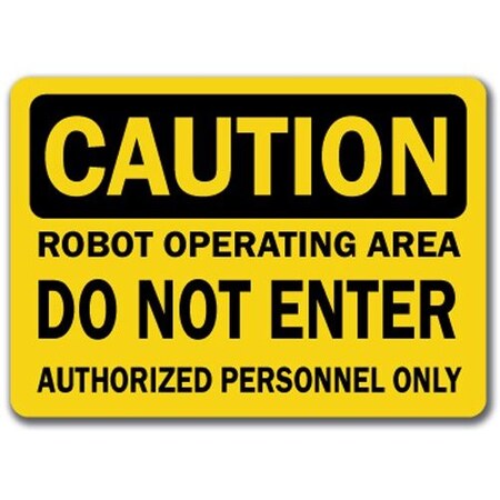 Signmission Safety Sign, 14 in Height, Plastic, Robot Operating CS ...