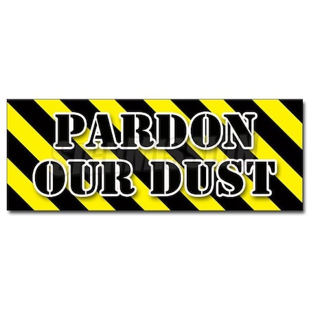 Signmission PARDON OUR DUST DECAL sticker construction apology workers ...