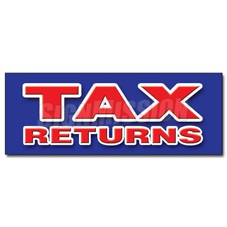 Signmission Safety Sign, 24 in Height, Vinyl, 9 in Length, Tax Returns ...