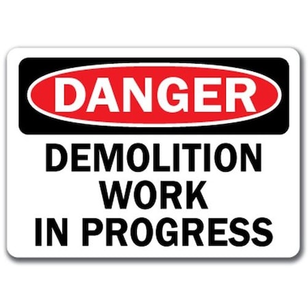 Signmission Danger Sign-Demolition Work In Progress-10in x 14in OSHA ...