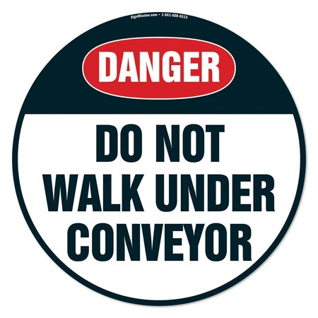 Signmission Do Not Walk Under Conveyor 16in Non-Slip Floor Marker, 16 ...