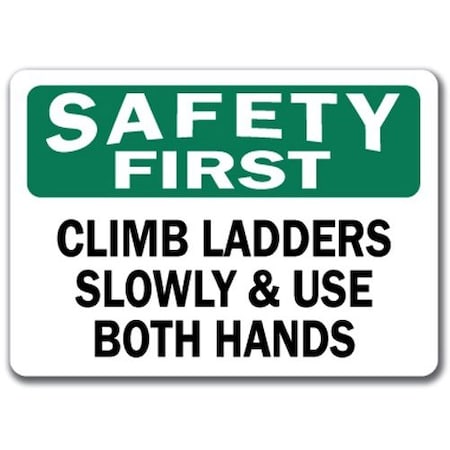 Signmission Safety First-Climb Ladder Slowly & w/ Both Han10x14 OSHA ...
