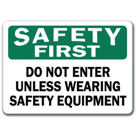 Signmission Safety First-Do Not Enter Unless Wearing Safety Equip ...