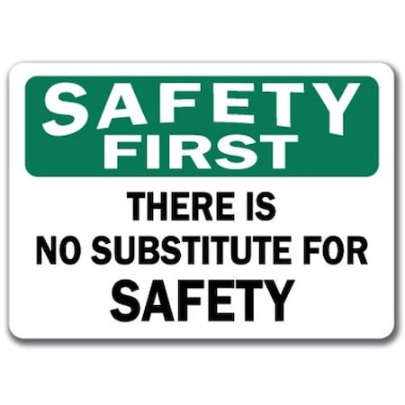 Signmission Safety First-There Is No Substitute For Safety-10x14 OSHA ...