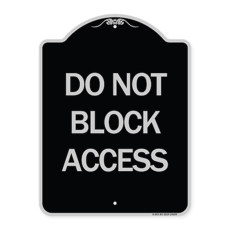Signmission Do Not Block Access Heavy-Gauge Aluminum Architectural Sign ...