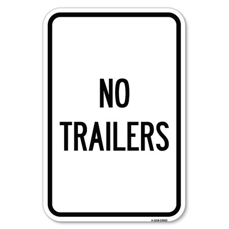 Signmission No Trailers Heavy-Gauge Aluminum Sign, 12" x 18", A-1218 ...