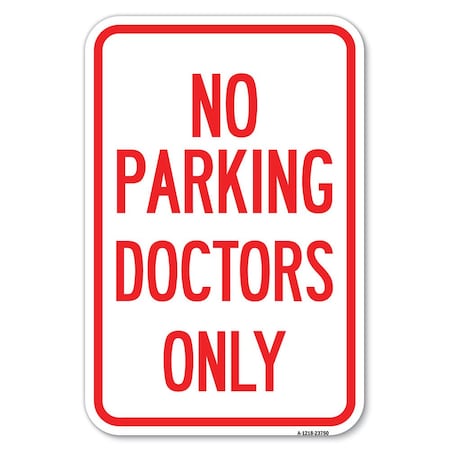 Signmission No Parking Doctors Only Heavy-Gauge Aluminum Sign, 12" x 18 ...