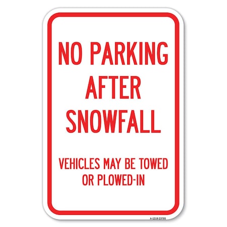 Signmission No Parking After Snowfall Vehicles May Heavy-Gauge Aluminum ...
