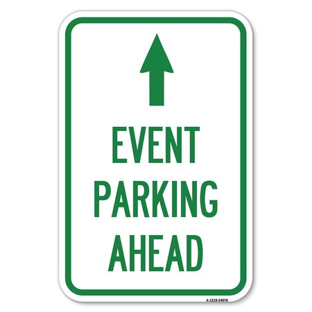 Signmission Event Parking Ahead Heavy-Gauge Aluminum Sign, 12" x 18", A ...