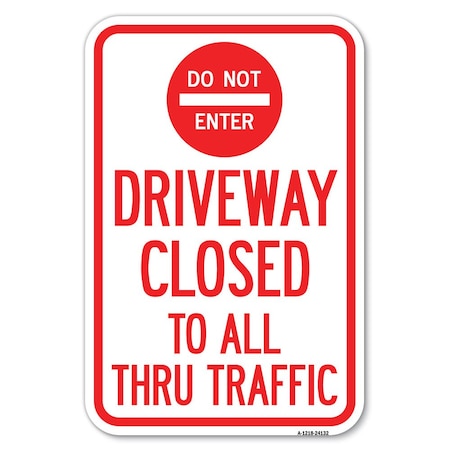Signmission Driveway Closed to All Thru Traffic with Heavy-Gauge ...