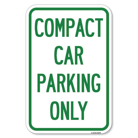 Signmission Compact Car Parking Only Heavy-Gauge Aluminum Sign, 12" x ...