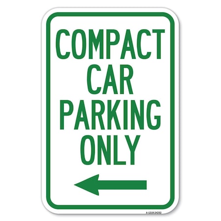 Signmission Compact Car Parking Only With Left Arrow Heavy-Gauge ...