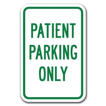 Signmission Patient Parking Only 12inx18in Heavy Gauge Aluminums, A ...