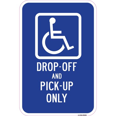 Signmission Handicap Drop-Off And Pick-Up Only Sign, Heavy-Gauge ...