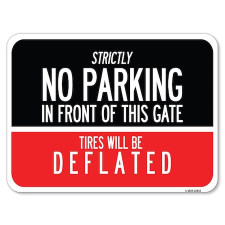 Signmission Strictly No Parking in Front of This Gate Tires Will Be ...