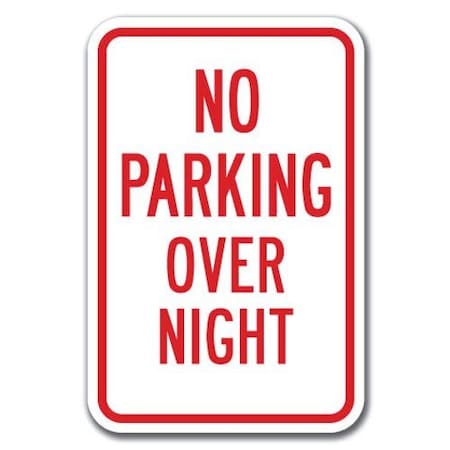 Signmission No Parking Over Night 12inx18in Heavy Gauge Aluminums, A ...