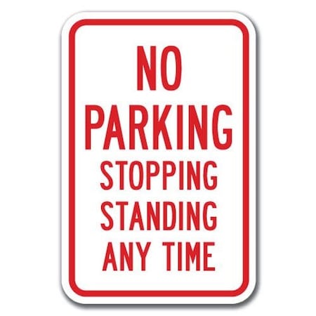 Signmission No Parking Stopping Standing Any Time 12inx18in Heavy ...