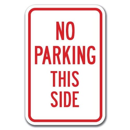 Signmission No Parking This Side Sign 12inx18in Heavy Gauge Aluminum ...