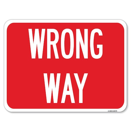 Signmission Wrong Way Heavy-Gauge Aluminum Rust Proof Parking Sign, 18 ...