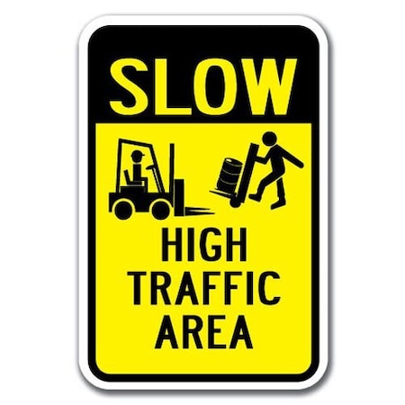 Signmission Slow High Traffic Area 12inx18in Heavy Gauge Alum Signs, 18 ...