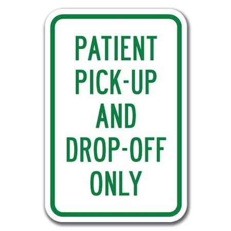 Signmission Patient Pick-Up And Drop-Off Only 12inx18in Heavy Gauge ...