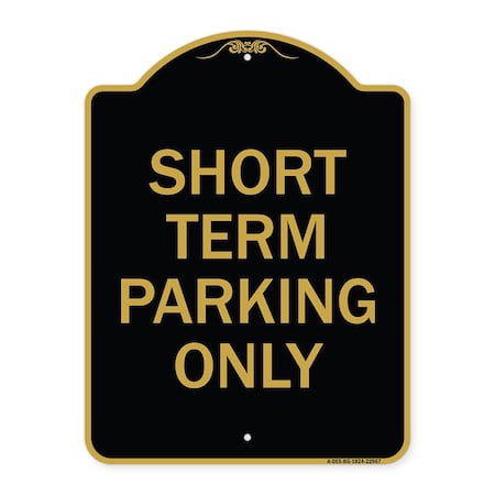 Signmission Designer Series Sign Short Term Parking Only, Black & Gold ...