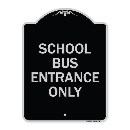 Signmission School Bus Entrance Only Heavy-Gauge Aluminum Architectural ...