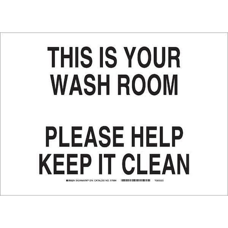 Brady Safety Sign, 10"X14", Polyester, Legend: This Is Your Washroom ...