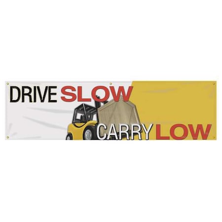 Accuform Banner, Drive Slow, Carry Low, 28 x 96 In. MBR839 | Zoro