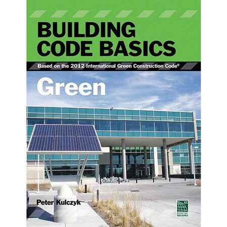 Icc Reference Book, Building Code Basics: Green, Based on the ...