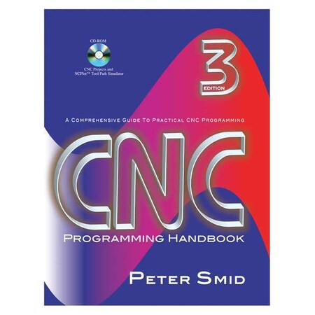 Industrial Press Machining Reference Book, CNC Programming Handbook ...