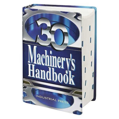 Industrial Press Machining Reference Book, Machinery's Handbook 30th ...
