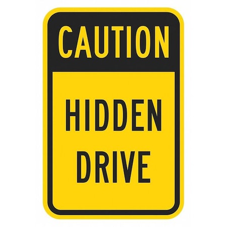 Lyle Hidden Drive Traffic Sign, 18 in H, 12 in W, Aluminum, Vertical ...