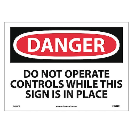 Nmc Danger Do Not Operate Controls Sign D504PB | Zoro