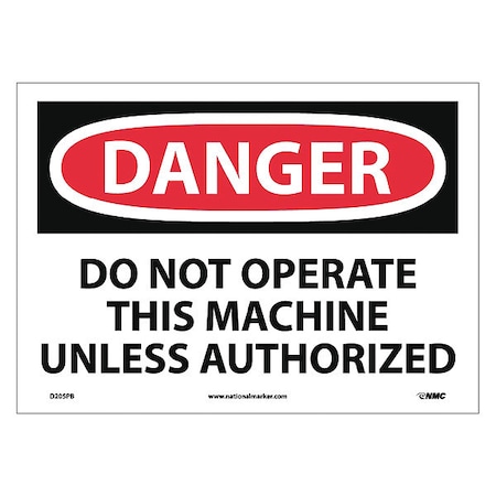 Nmc Danger Do Not Operate This Machine Sign, 10 in Height, 14 in Width ...